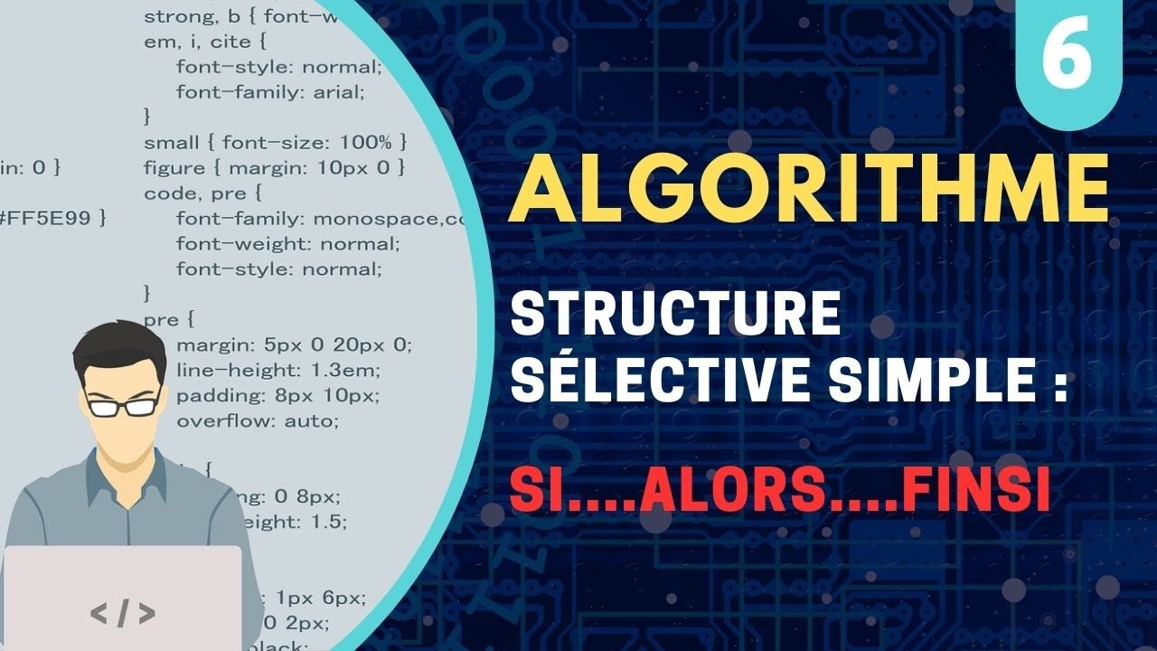Algorithme 06: structure sélective simple (conditions) - Si...alors ...