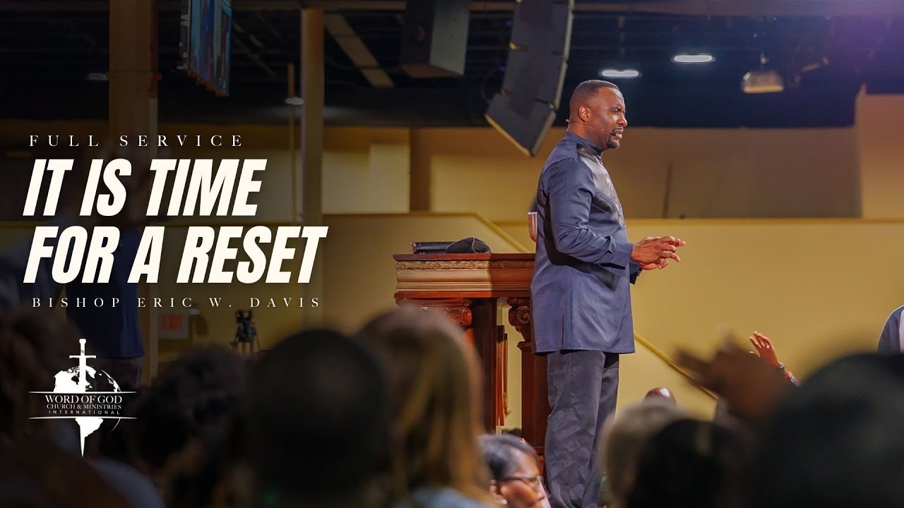 It Is Time For a Reset | Bishop Eric Davis | Full Service - YouTube