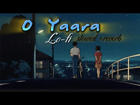 Yaara 🎧|Tara sang jeena hai ||🎶lo-fi New Album Song|🕊️Plesent melody ️# ...