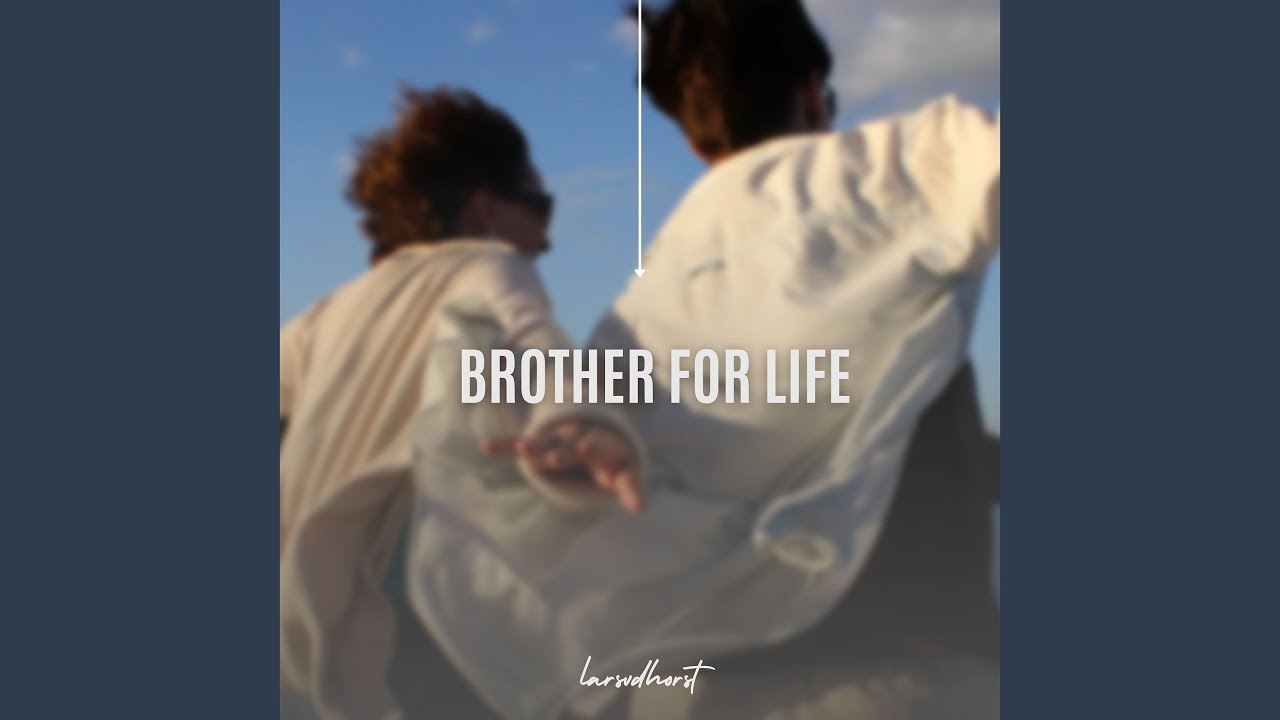 Brother for Life - YouTube