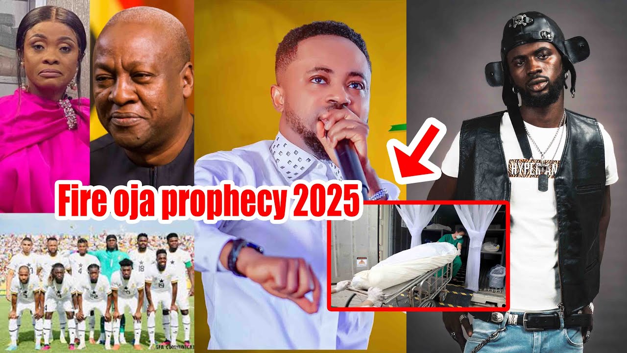 Fire oja prophecy 2025. Ghana will búry a president, black Sherif ...