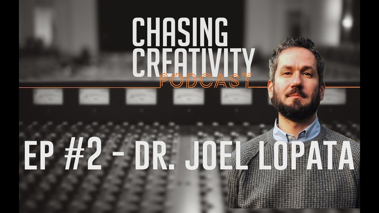 Dr. Joel Lopata - Creativity as a learned skill | Chasing Creativity ...