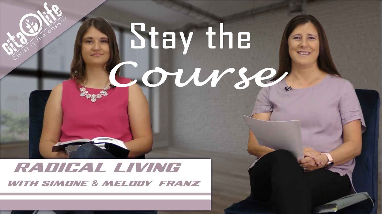 Radical Living | Stay the Course - YouTube
