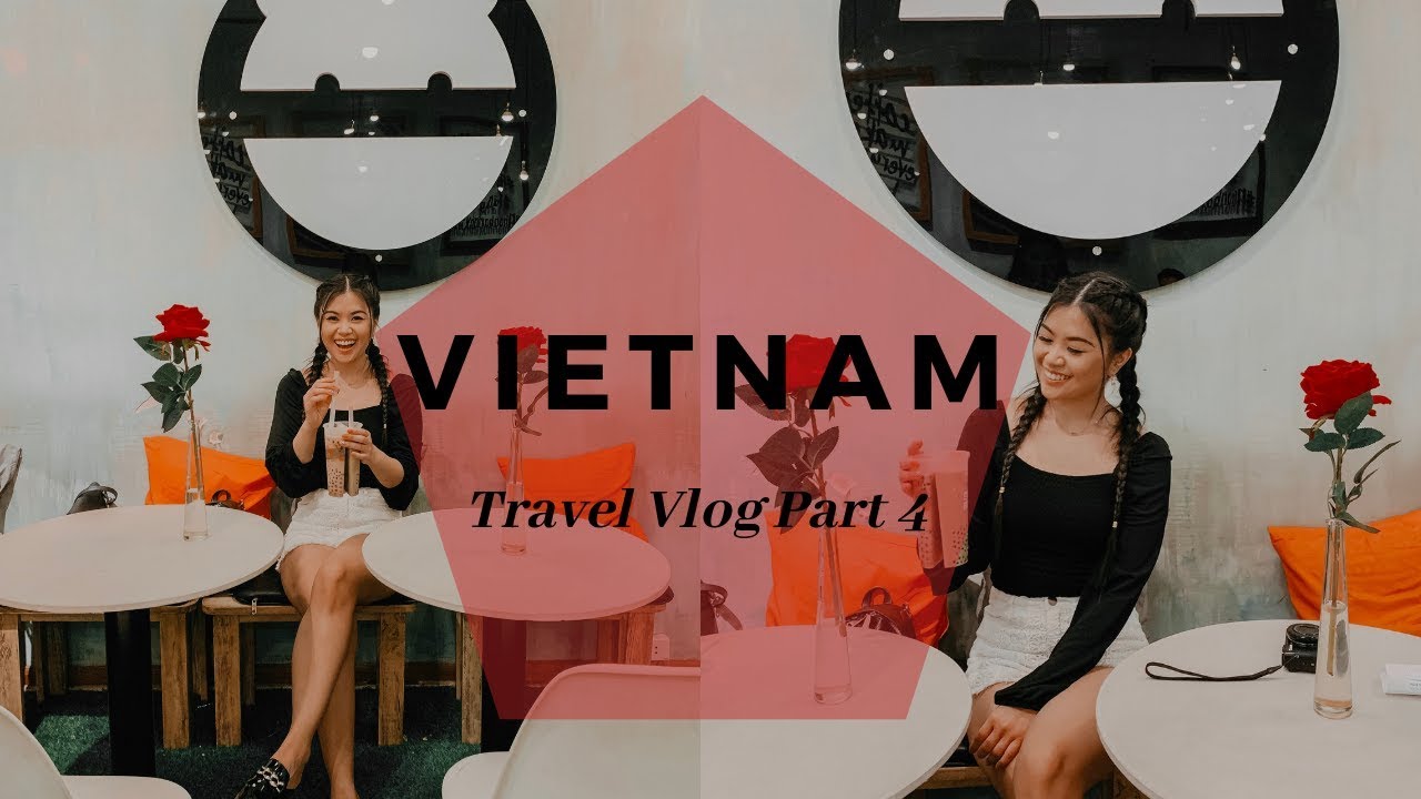 Vietnam Travel Vlog | PART 4 - YouTube