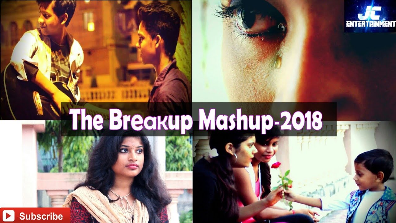 The Breakup Mashup 2018 | Mashup | All mix song | Love Song - YouTube