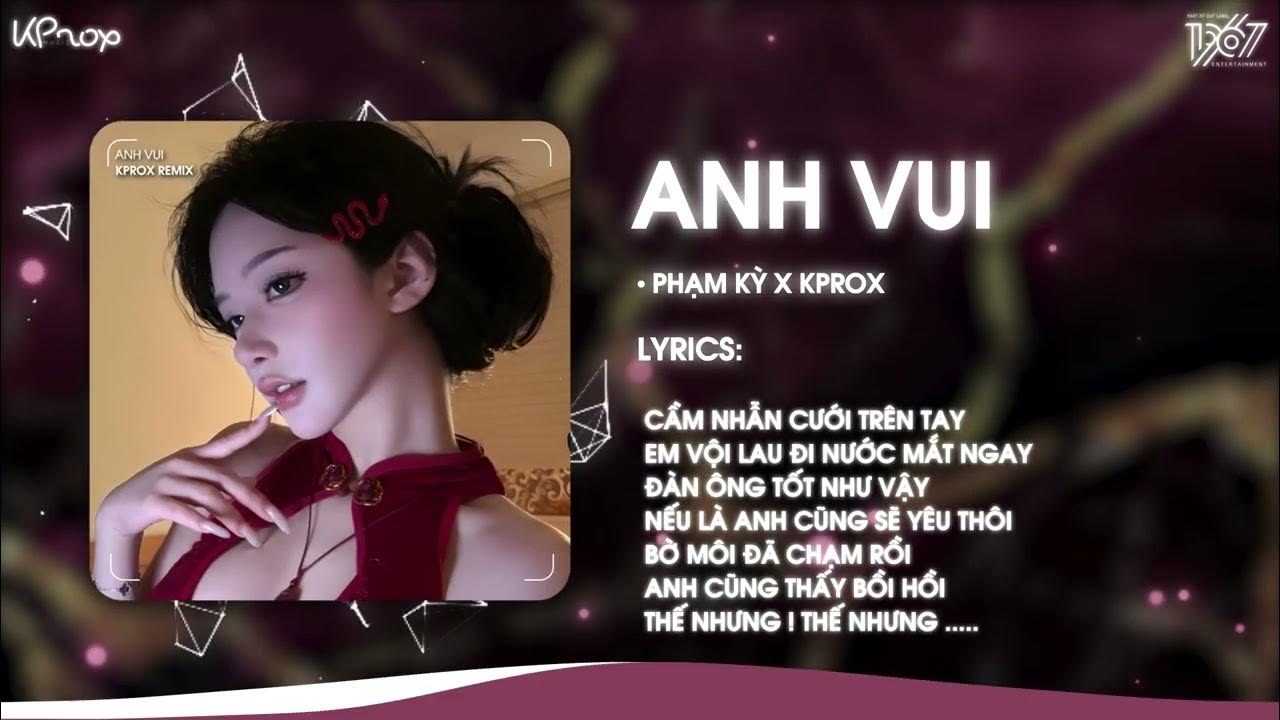 Anh Vui - Phạm Kỳ x KProx Remix / Audio Lyrics Video - YouTube