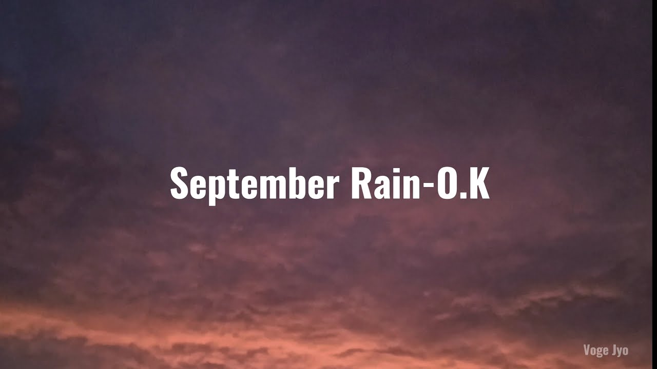 September Rain - O.K (Lyrics) - YouTube