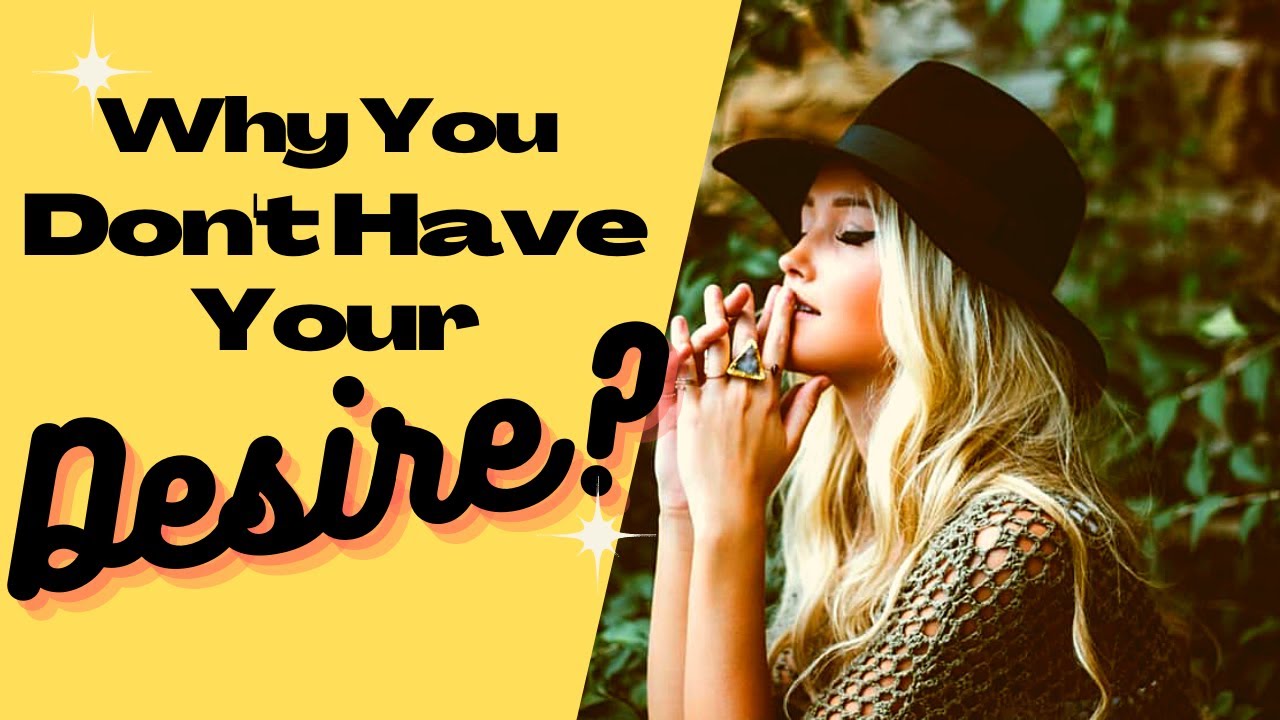 Why Don't You Have Your Desire? (Exclusive test to know if you believe ...