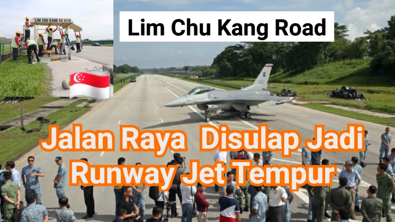 Lim Chu Kang Road - Dari Jalan Raya 'Sekejab' Jadi Runway Jet Tempur ...
