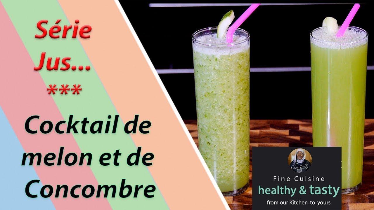 Jus de Cocktail: Melon & Concombre!! - YouTube