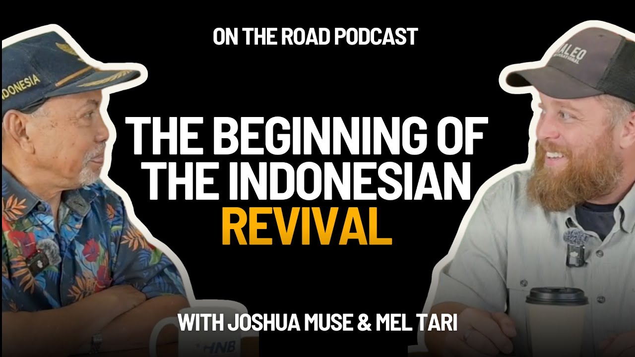 On The Road || The Beginning of The Indonesian Revival with Joshua Muse ...