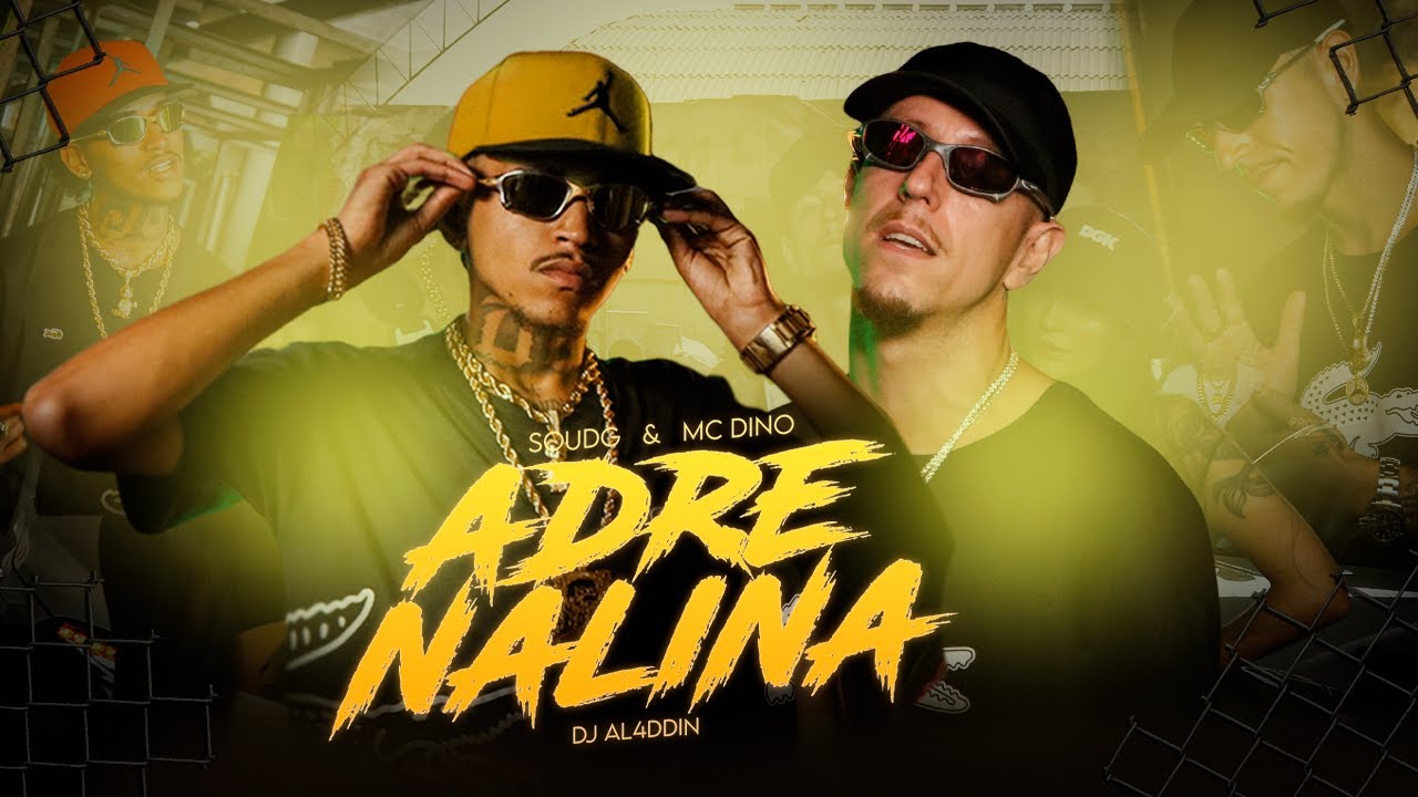 SouDG e MC Dino - Adrenalina (Videoclipe Oficial) Prod. DJ Al4ddin ...