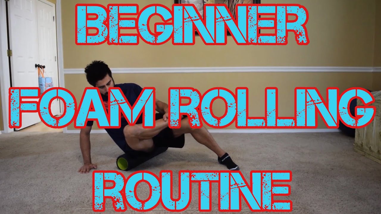 Beginner Foam Rolling Routine - YouTube
