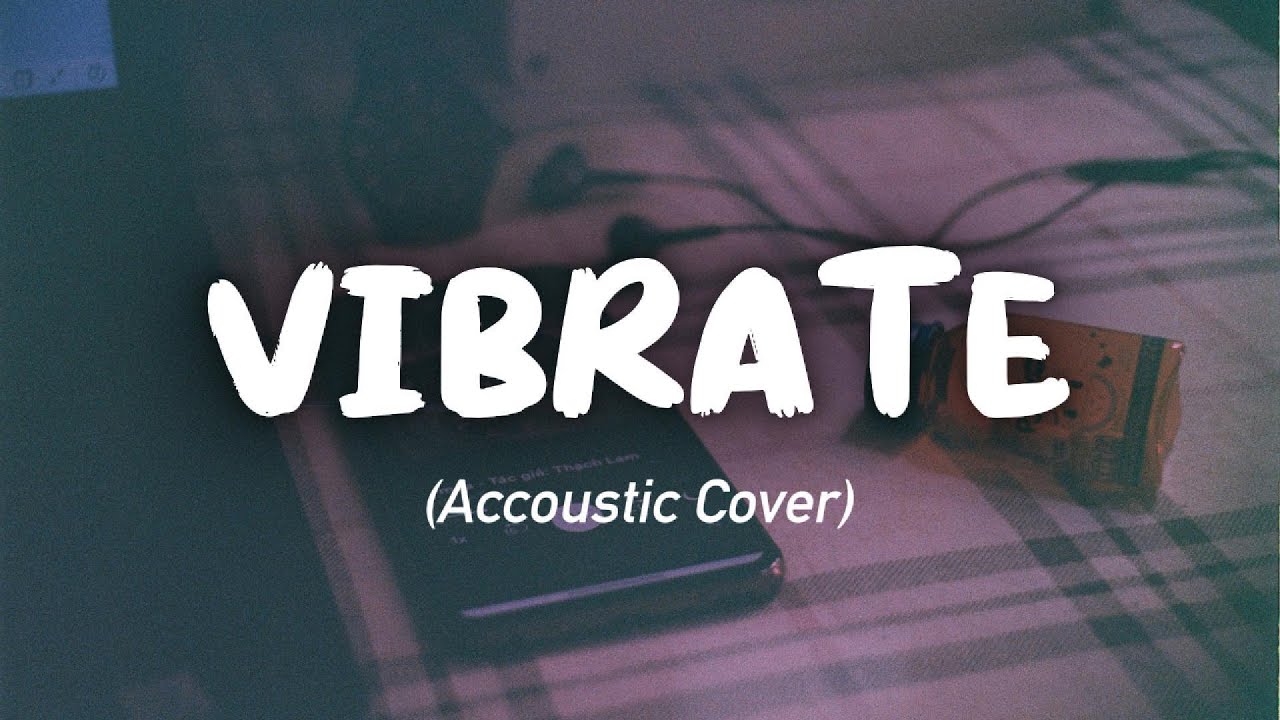 Vibrate (Accoustic Cover)