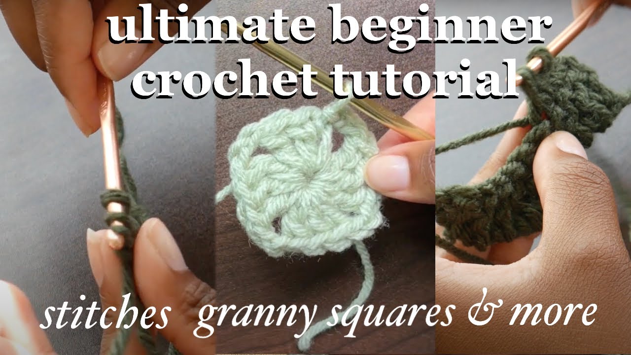the ultimate beginner crochet tutorial - YouTube