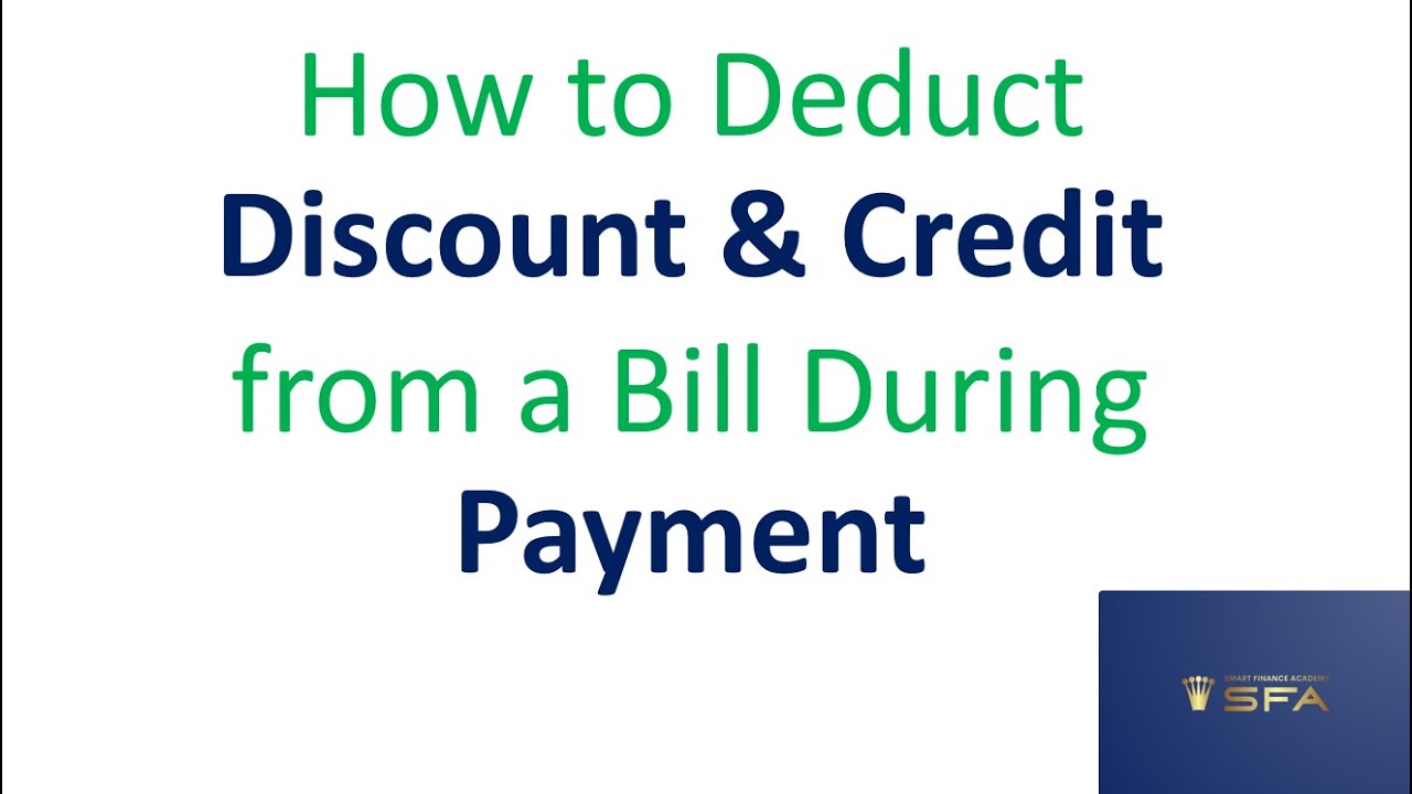 Lesson 18: How to Deduct Discount and Credit from a Bill During Payment ...