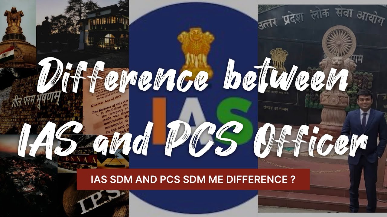 Difference between IAS Officer and PCS Officer | IAS SDM and PCS SDM me ...