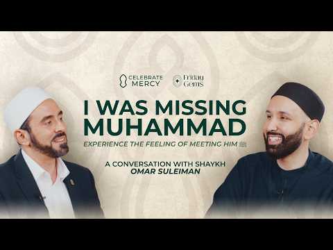 I Missed Muhammad ﷺ So Much — Experience the Feeling of Meeting Him — Omar Suleiman & Senan Hafez