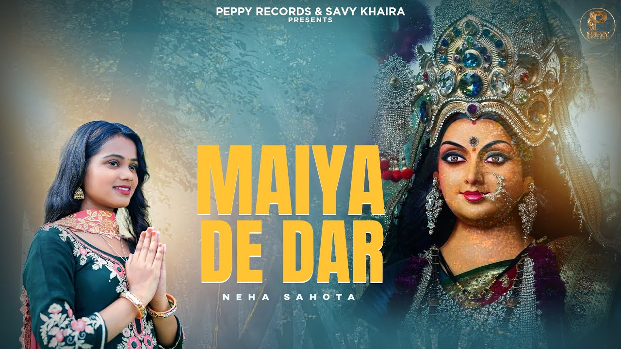 MAIYA DE DAR | NEHA SAHOTA | NAAZ | LUCKY BIR PIND | DIRECTOR DEEPAK ...