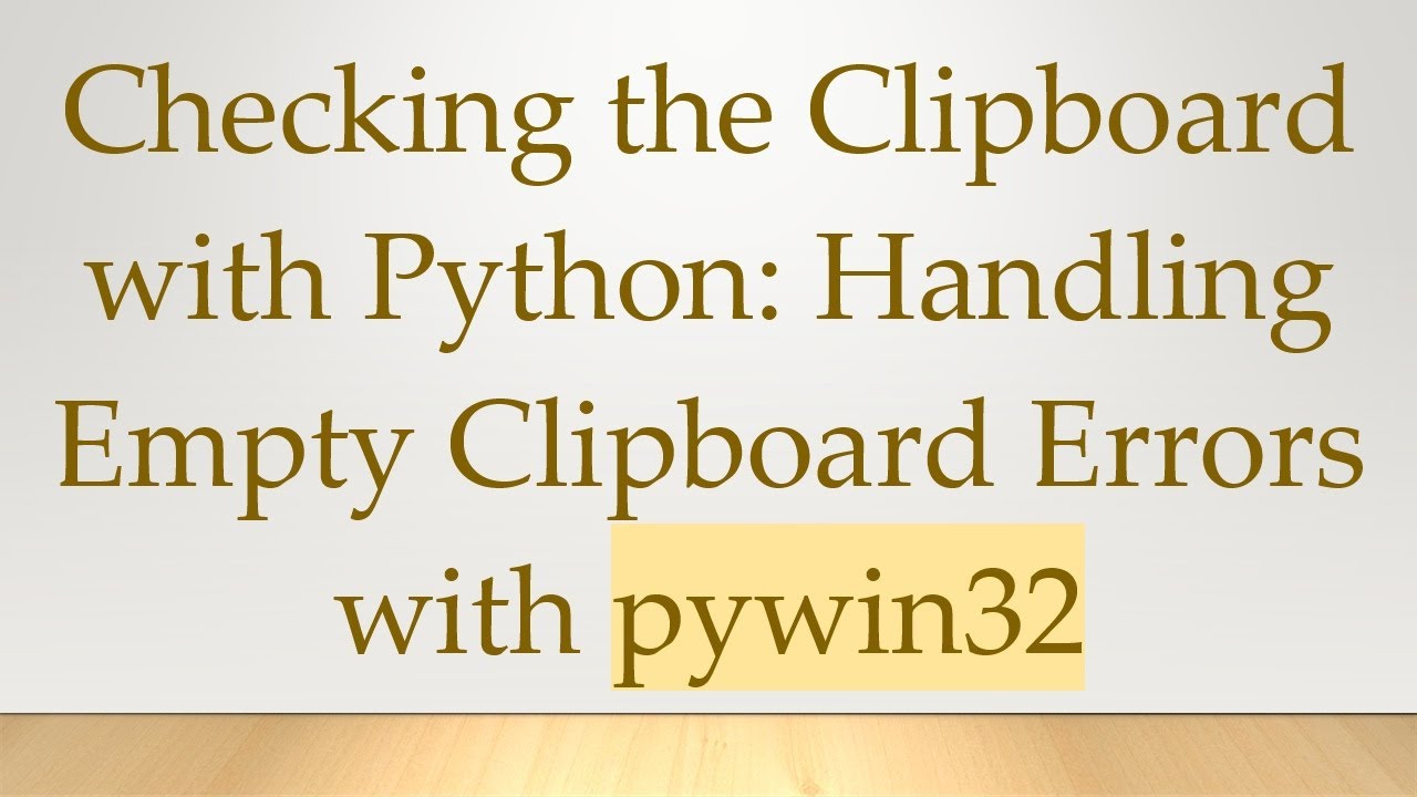 Checking the Clipboard with Python: Handling Empty Clipboard Errors with pywin32 - YouTube