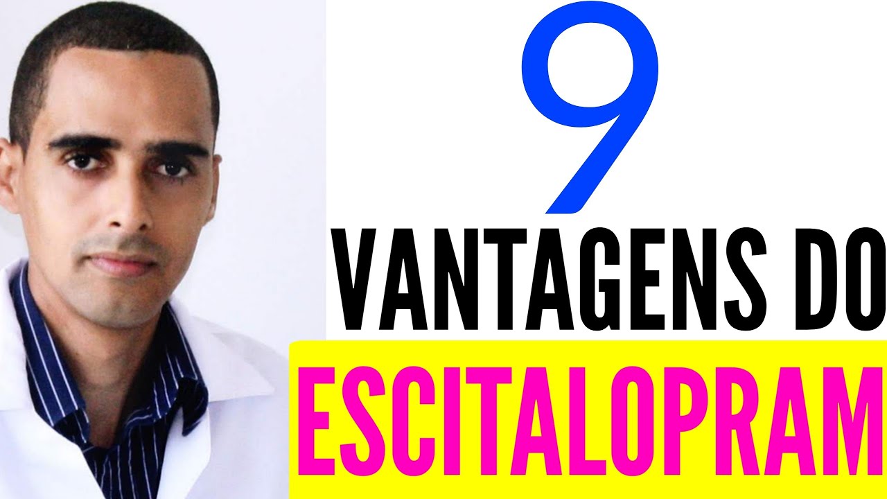 9 vantagens do ESCITALOPRAM, lexapro, DECIPRAX, remis, ESPRAN, unitram ...