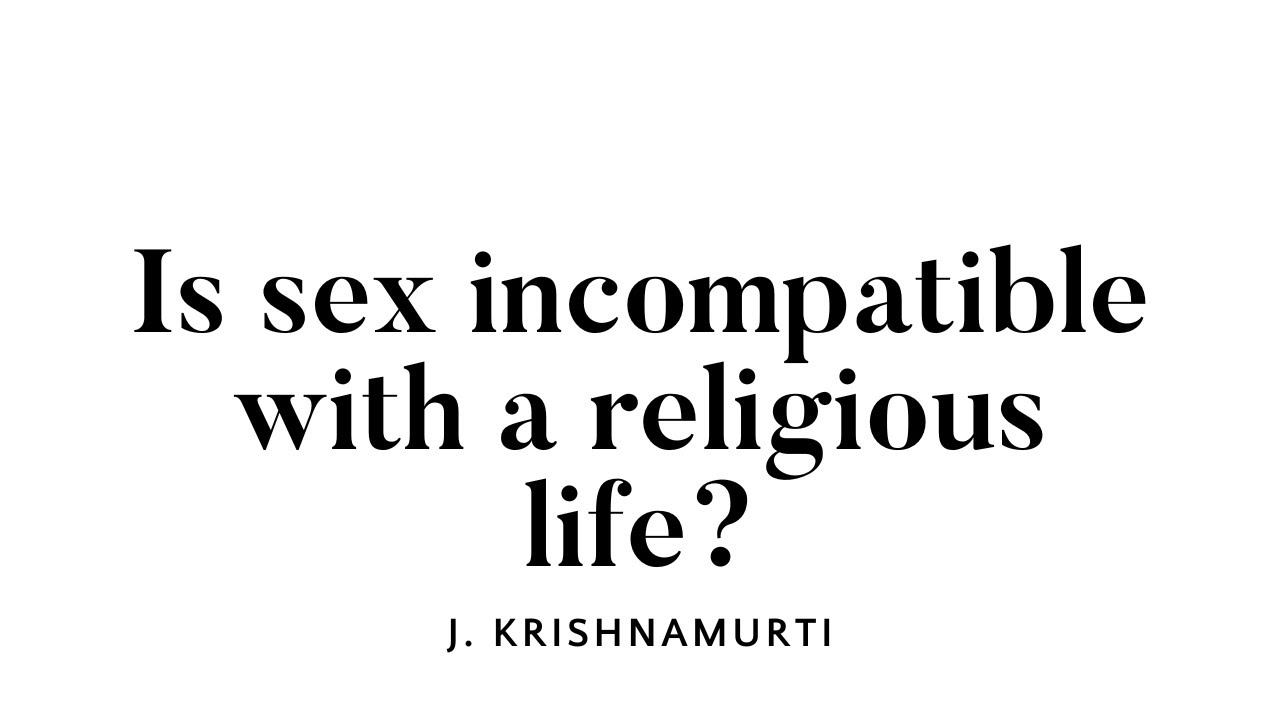 Is Sex Incompatible With A Religious Life Youtube