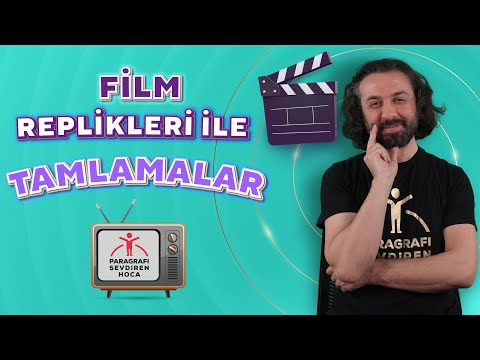FİLM REPLİKLERİ İLE TAMLAMALAR