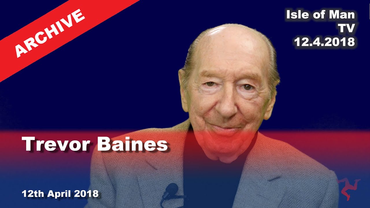 IoM TV archive: Trevor Baines 12.4.2018 - YouTube