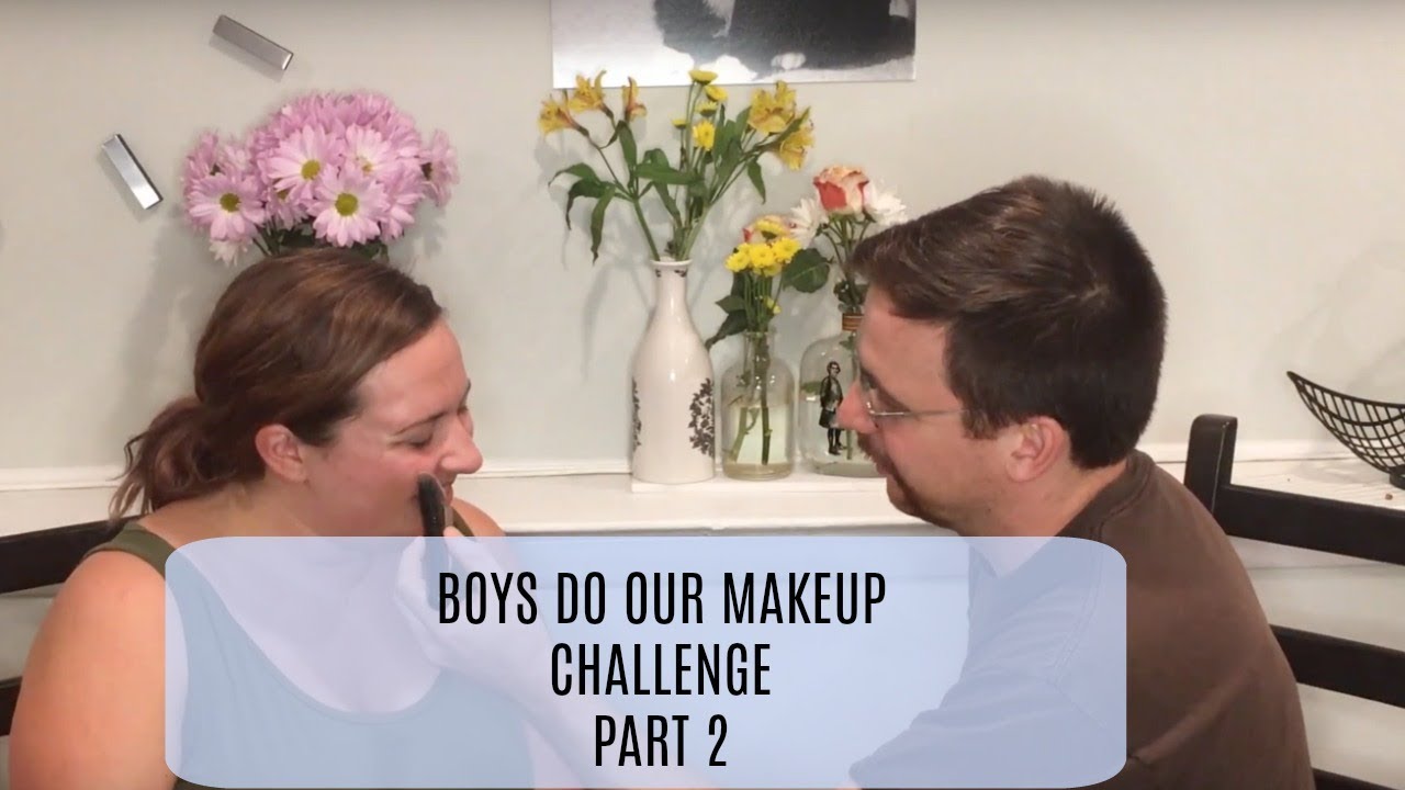 Boys Do Our Makeup - Part 2 - YouTube