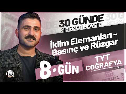 İKLİM ELEMANLARI - BASINÇ VE RÜZGARLAR I YKS 2027 SIFIRMATİK TYT Coğrafya Kampı I 8. GÜN