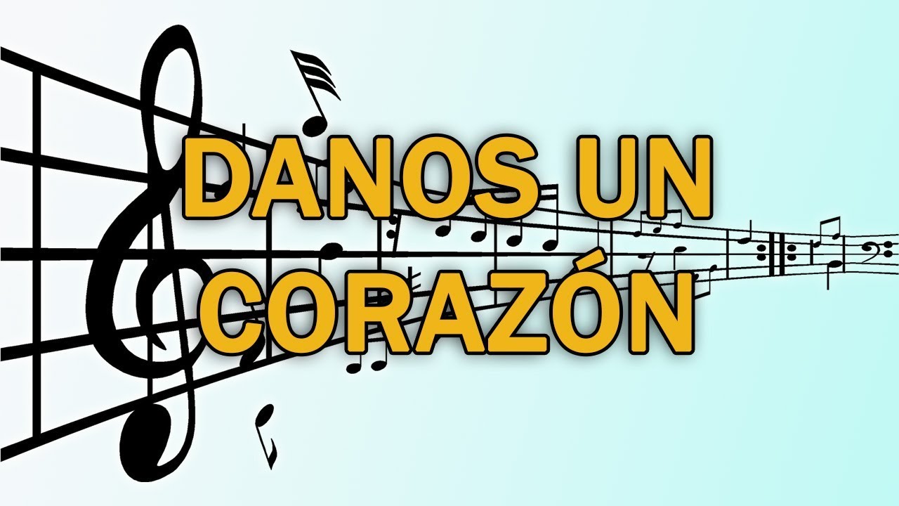 Danos un corazón - YouTube