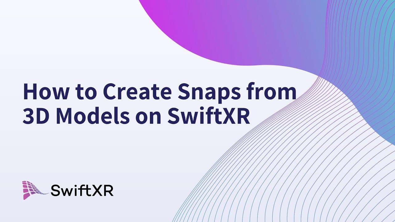 How to Create Snaps from 3D Models on SwiftXR - YouTube