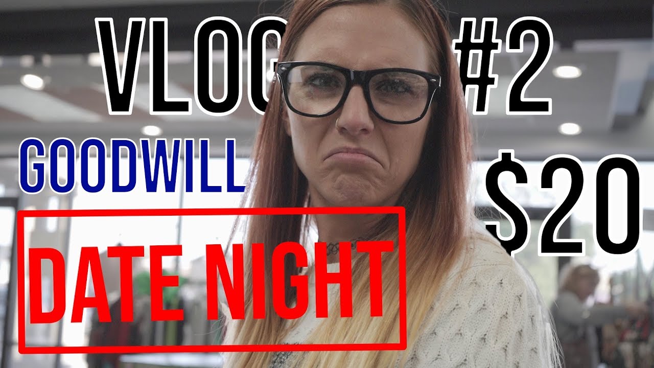 20 Goodwill Date Night VLOG 2 YouTube 20-goodwill-date-night-vlog-2-youtube