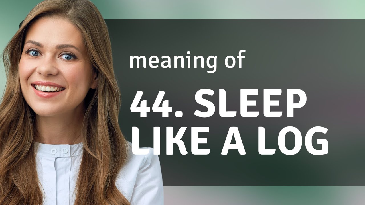Sleep Like a Log: Unpacking the Meaning - YouTube