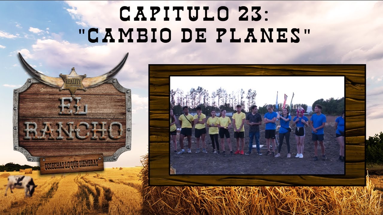El Rancho - Capitulo 23 "Cambio de Planes" - YouTube
