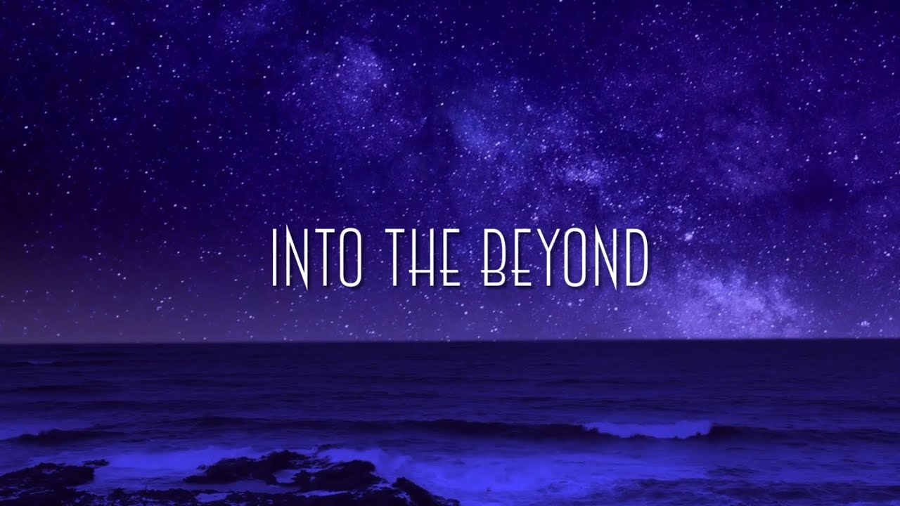 INTO THE BEYOND, Soundscape, Earth, Space, Galaxies, Nebulas, relaxing ...