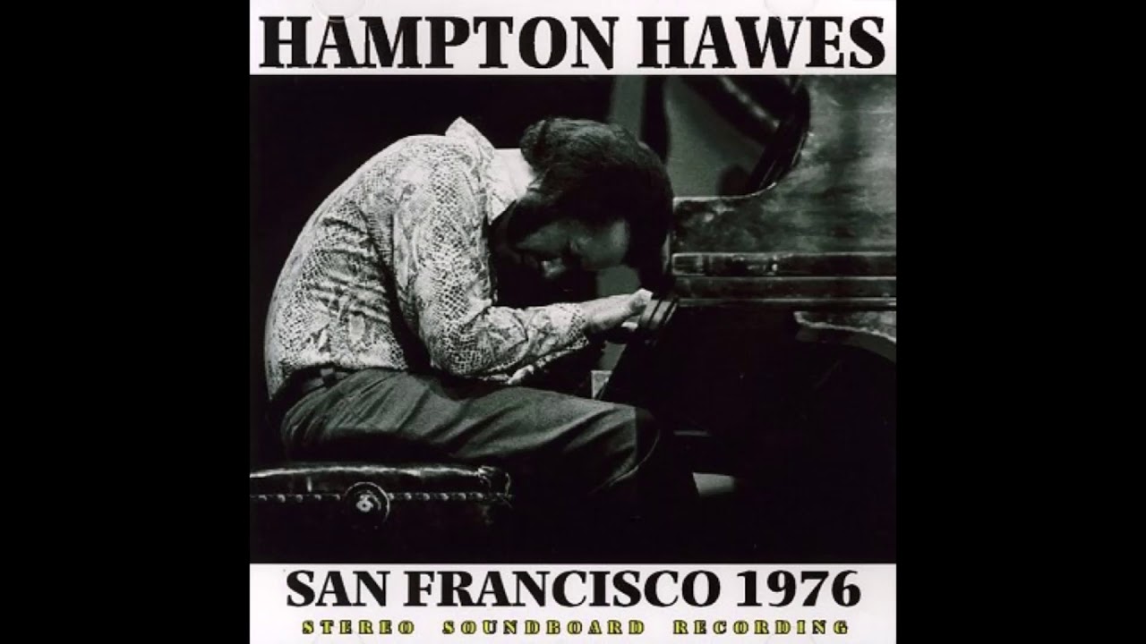 Hampton Hawes Live in San Francisco (1976) - YouTube