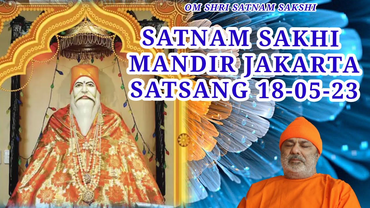 SATNAM SAKHI MANDIR JAKARTA SATSANG 18-05-23 - YouTube