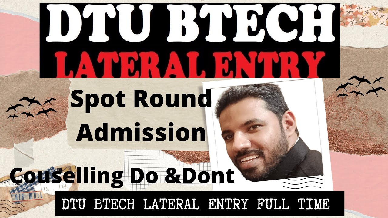 DTU BTECH LATERAL ENTRY ADMISSION 2022 SPOT ROUND DETAILS VACANT SEATS ...