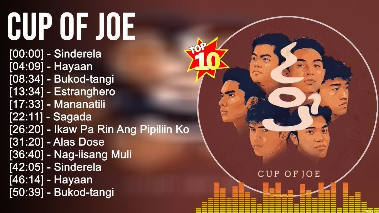 C.u.p o.f J.o.e Best OPM Songs Ever ~ Most Popular 10 OPM Hits Of All ...