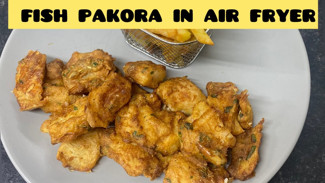 Air Fryer Crispy Fish Pakora Recipe|Easy and Quick Recipe - YouTube