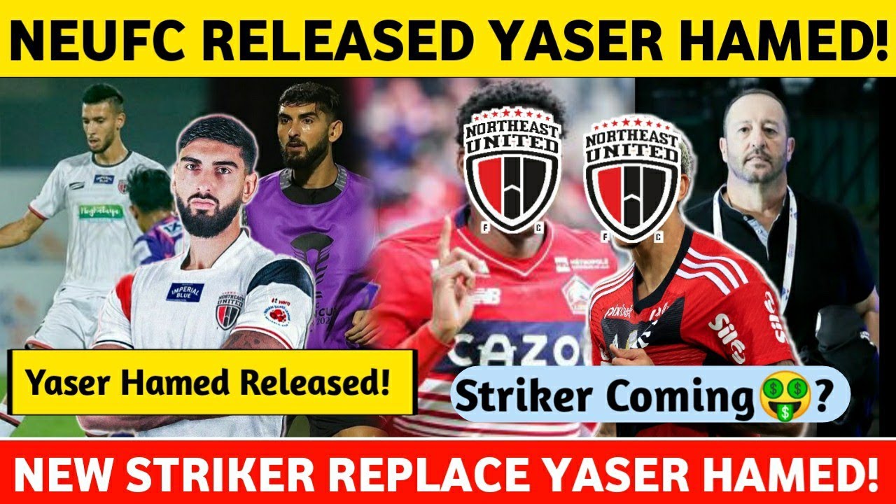 Neufc Released Yaser Hamed😱| Neufc Sign New Proper Box Striker 🤑 ...