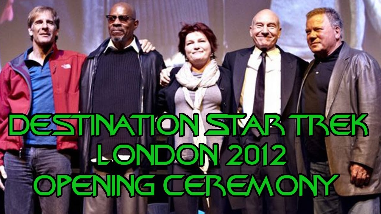 Destination Star Trek London 2012 - 5 Captains Opening Ceremony - Full ...