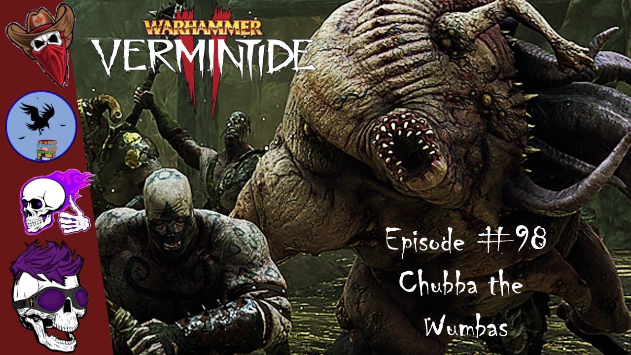 Chubba the Wumbas | Vermintide II [98] - YouTube