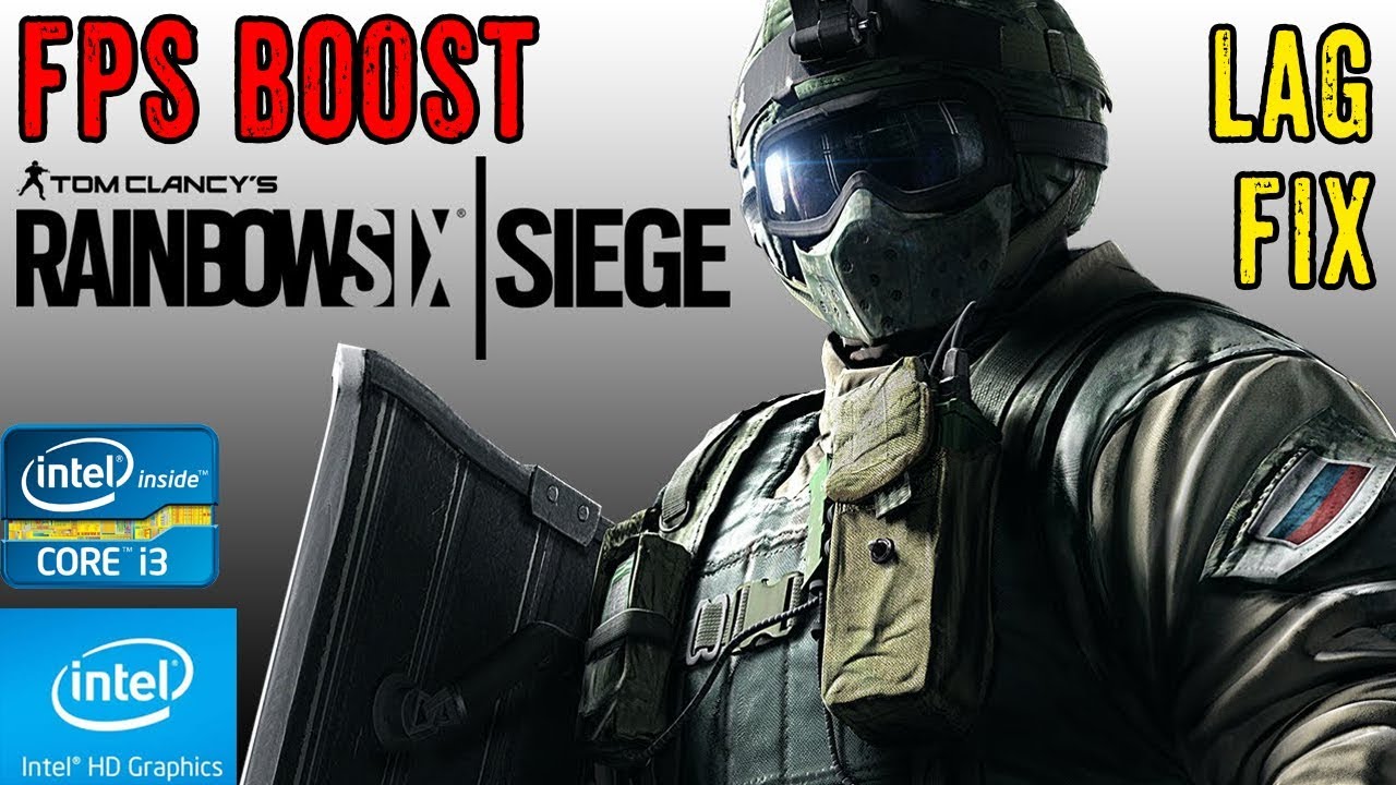 Rainbow Six Siege - FPS Boost/Lag Fix | Performance | Intel HD 5500 ...