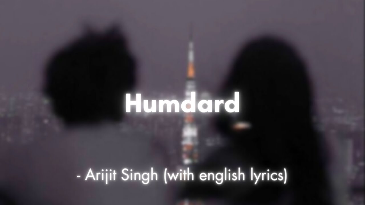 Humdard (from "Ek Villain") | Arijit Singh | Lyrics (with English ...