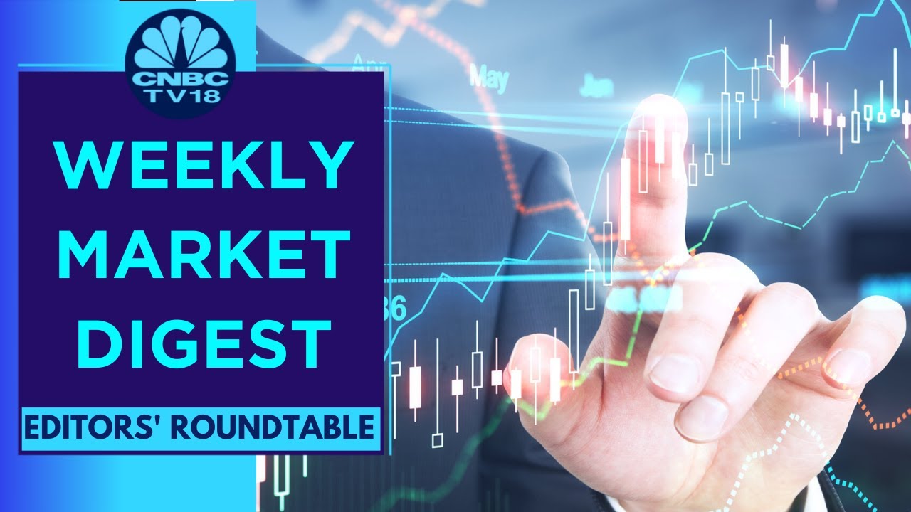 Editors Discuss The Week Gone By & Road Ahead For The Markets | Editor ...