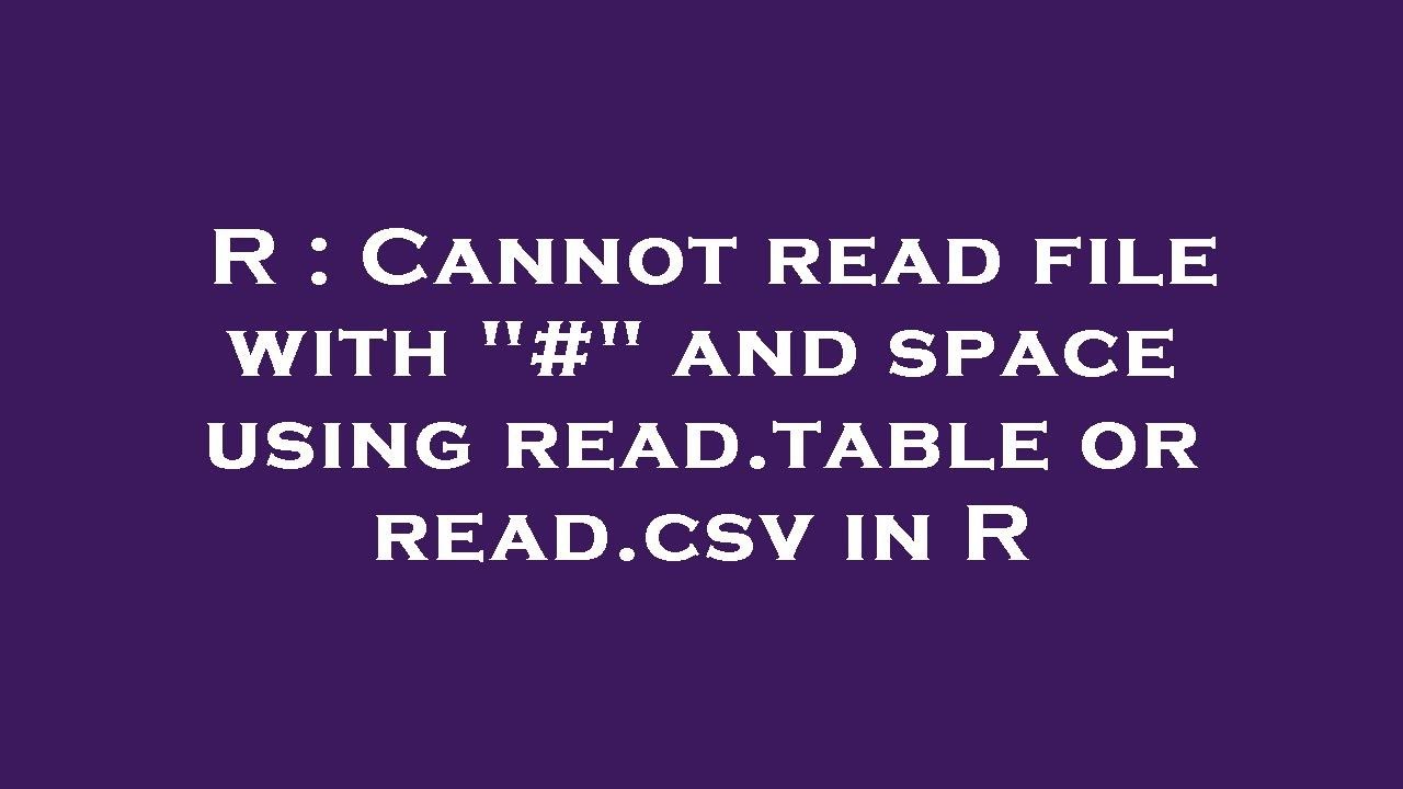 R Cannot Read File With And Space Using Readtable Or Readcsv In R Youtube
