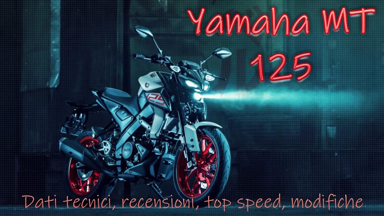 --YAMAHA MT-125-- DATI TECNICI, RECENSIONI, TOP SPEED, MODIFICHE - YouTube