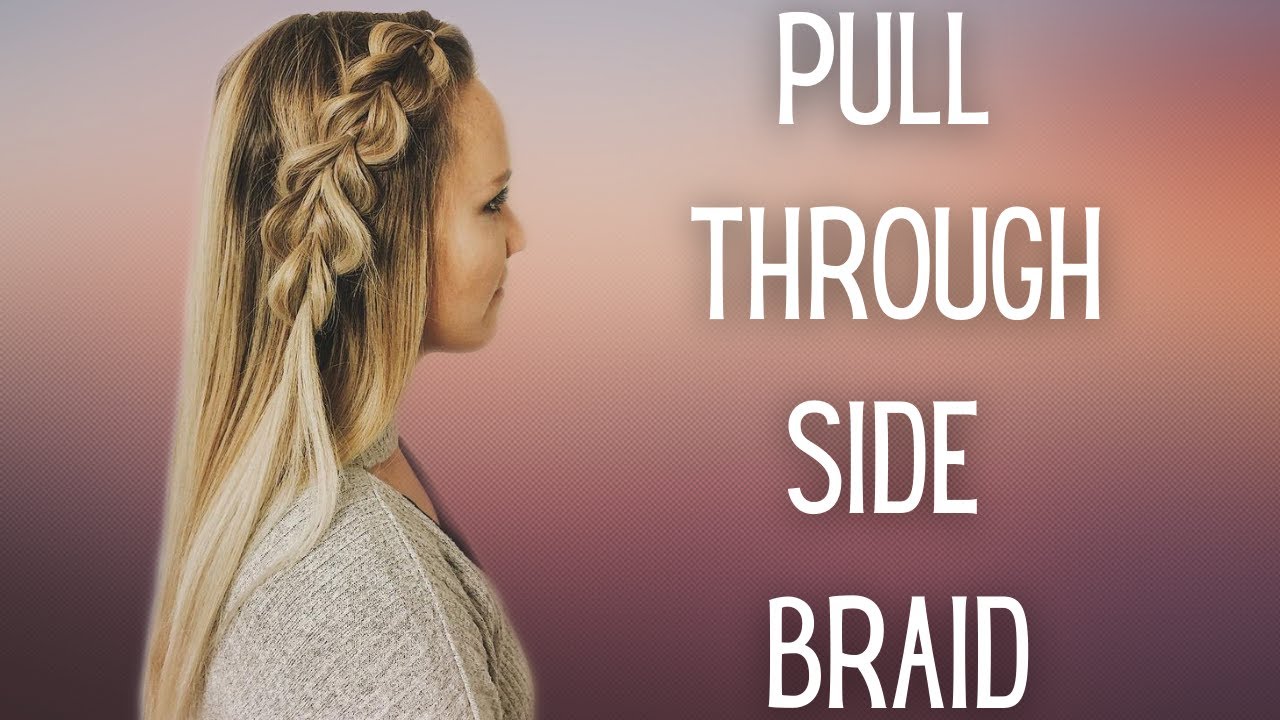 Pull Through Side Braid | Jordan Pulsipher - YouTube